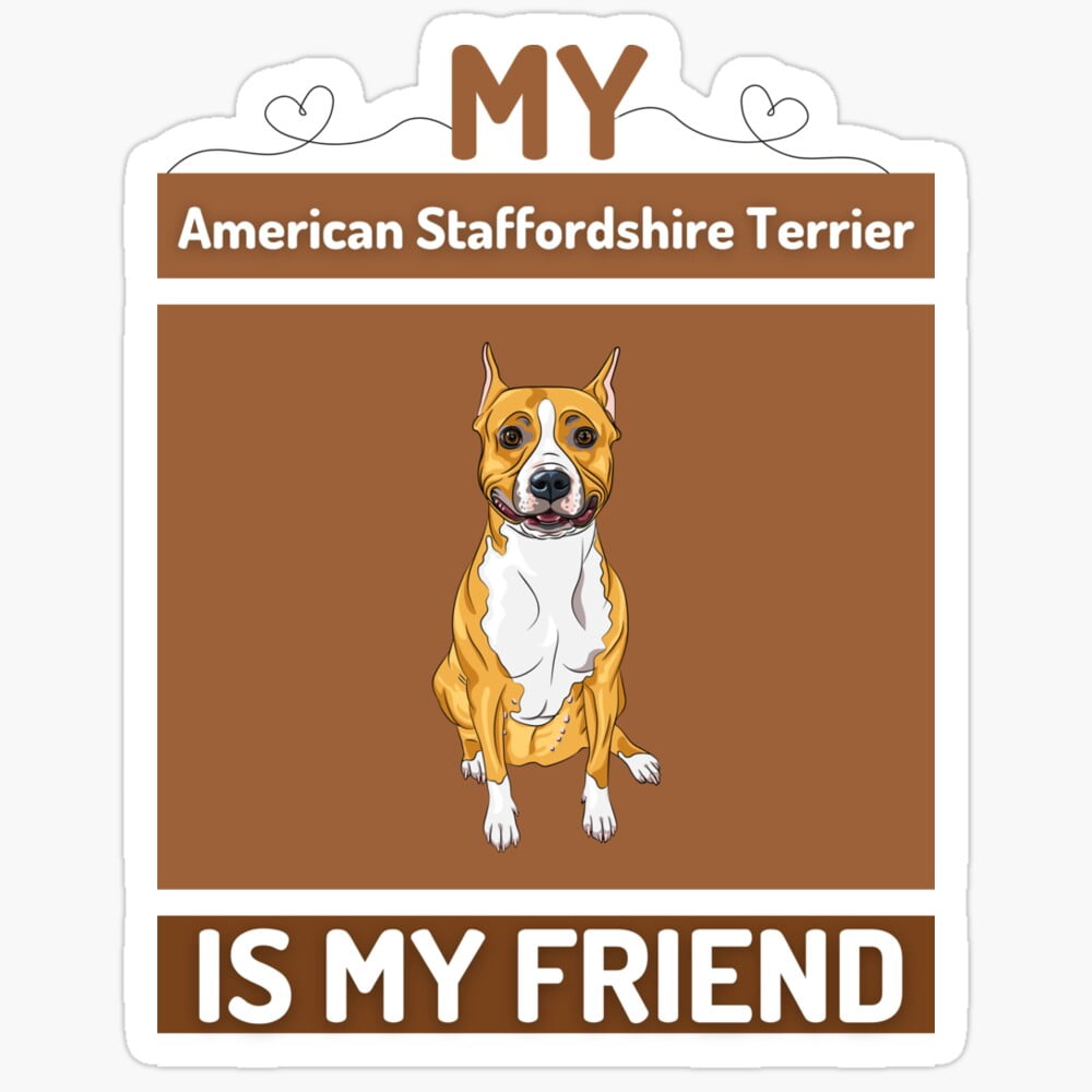 DOPASTICKER My American Staffordshire Terrier Is My Friend, American ...