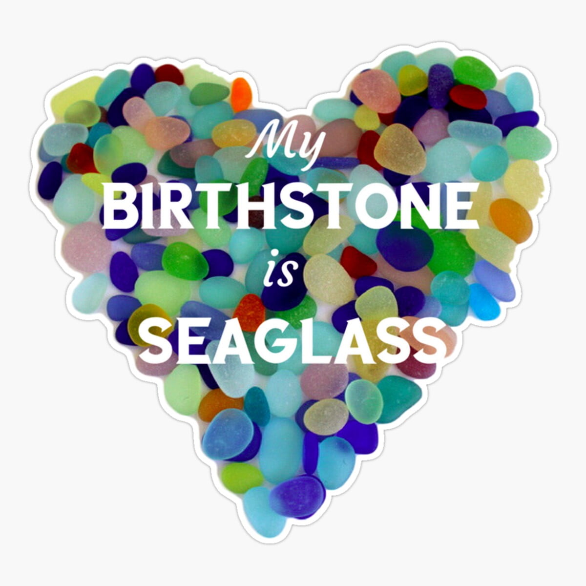 DOPASTICKER My Birthstone Is Sea Glass - Heart Stones Sticker, Phone ...