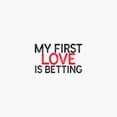 DOPASTICKER My First Love Is Betting - Sports Betting Mantra Sticker ...