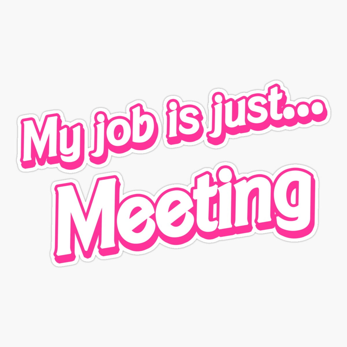 DOPASTICKER My Job Is Just... Meeting Sticker, Phone Sticker Car ...