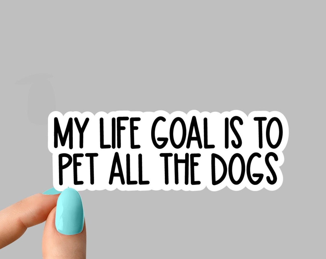 DOPASTICKER My Life Goal Is To Pet All The Dogs Sticker, Rescue Dog ...
