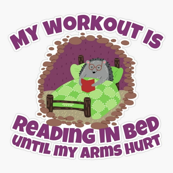 DOPASTICKER My Workout Is Reading In Bed Until My Arms Hurt - Cute ...
