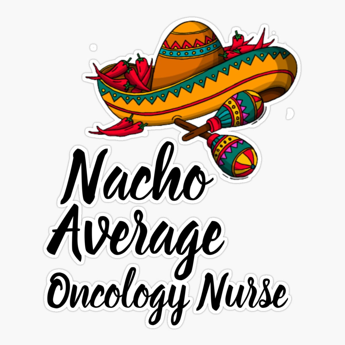 DOPASTICKER Nacho Average Oncology Nurse - Cinco De Mayo Gift Sticker ...