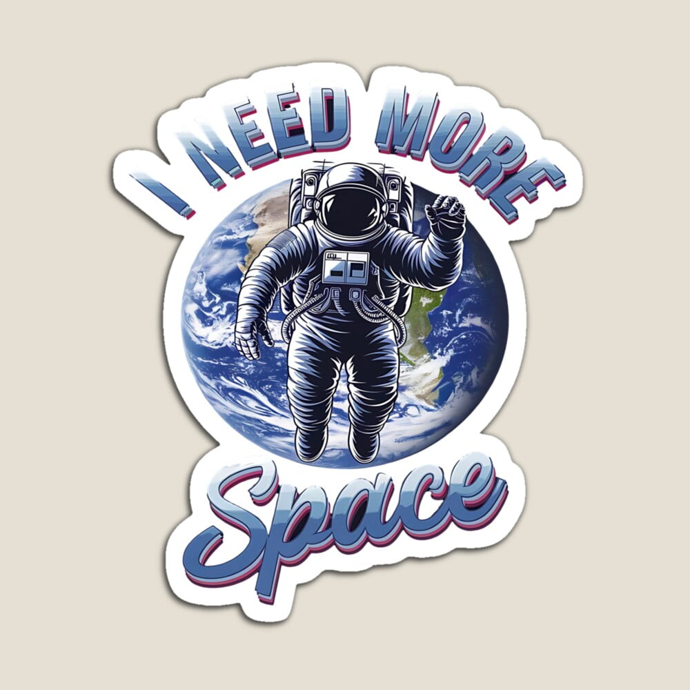 DOPASTICKER Need More Space - Need Some Space - Enjoy Space - Space ...