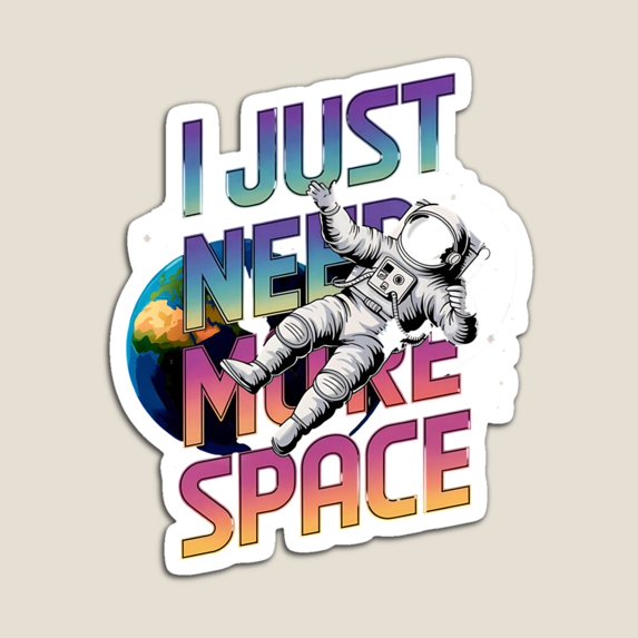 DOPASTICKER Need More Space - Need Some Space - Enjoy Space - Space ...