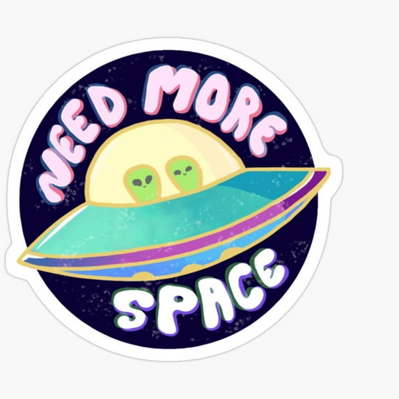 DOPASTICKER Need More Space, Perfect Birthday Gift Everyone Phone ...