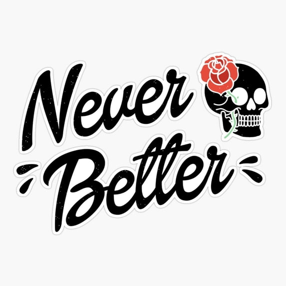 DOPASTICKER Never Better Sticker, Phone Sticker Water Bottle Sticker ...