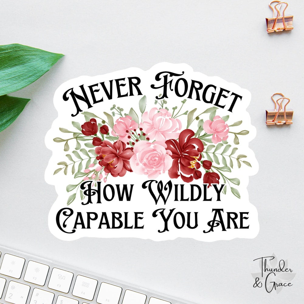 DOPASTICKER Never Forget How Wildly Capable You Are Sticker, Words Of ...