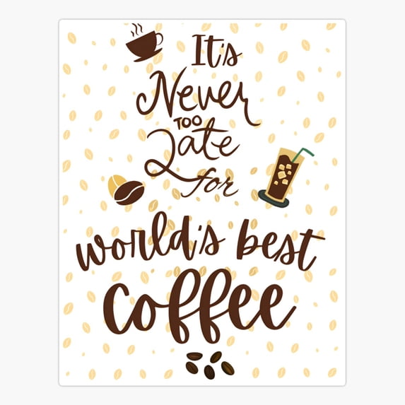 DOPASTICKER Never Too Late For Coffee Sticker, Phone Sticker Car ...