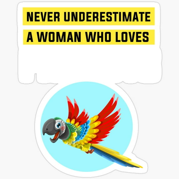 DOPASTICKER Never Underestimate A Woman Who Loves Parrots Sticker Phone ...