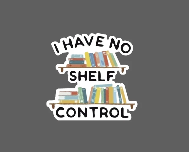 DOPASTICKER No Shelf Control Sticker Books Reading Quote Sticker Phone ...