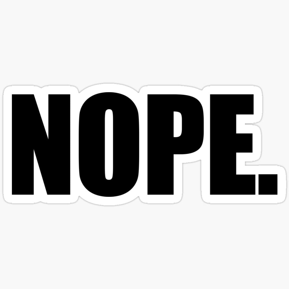 DOPASTICKER Nope. Gift You - Phone Stickers, Waterproof Decals Water ...