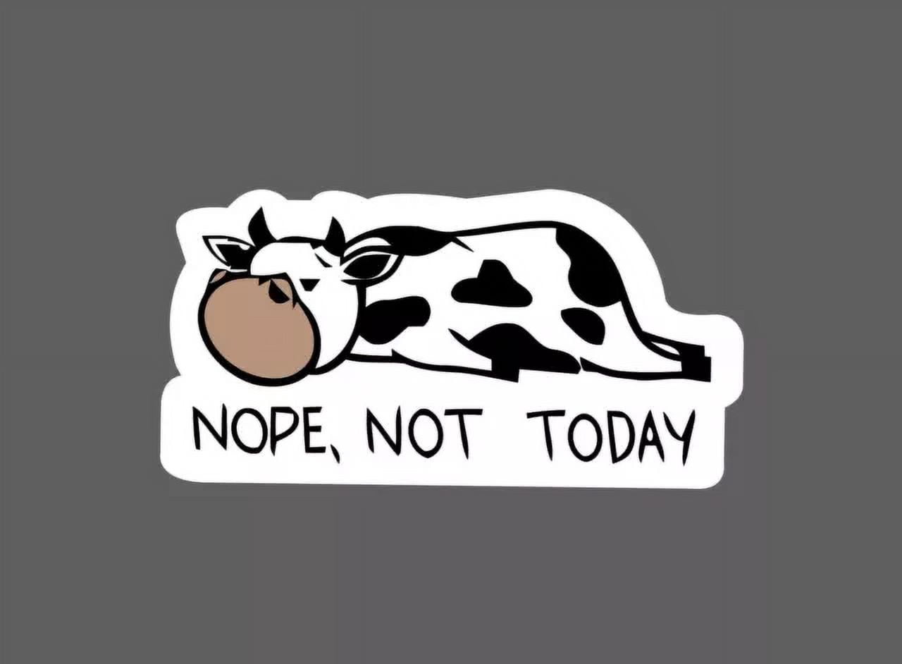 DOPASTICKER Nope Not Today Cow Waterproof Decorative Laptop, Phone ...