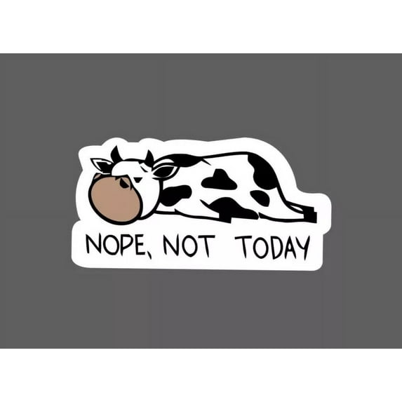 DOPASTICKER Nope Not Today Cow Waterproof Decorative Laptop, Phone ...