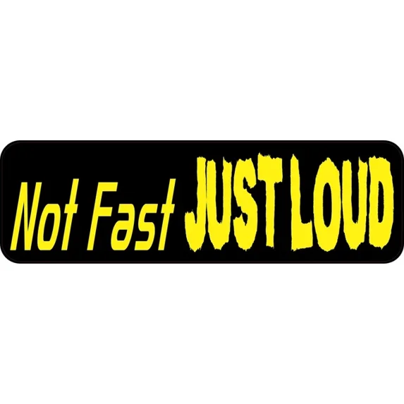 DOPASTICKER Not Fast Just Loud Sticker Phone Sticker, Latop Sticker ...