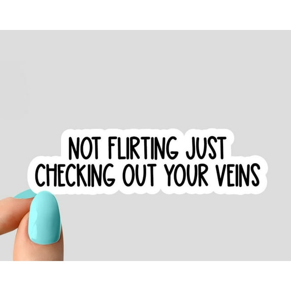 DOPASTICKER Not Flirting Just Checking Out Your Veins Sticker, Nursing ...