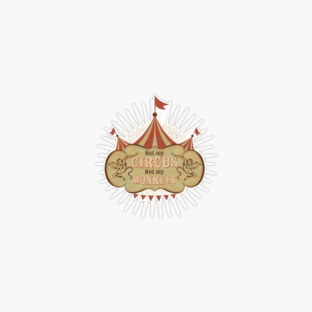 DOPASTICKER Not My Circus - Not My Monkeys - Not My Problem - Pop ...