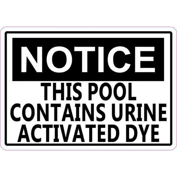 DOPASTICKER Notice This Pool Contains Urine Activated Dye Sticker Phone ...