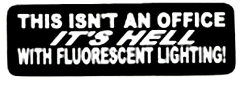 DOPASTICKER This Isn'T An Office It'S Hell With Fluorescent Lighting ...