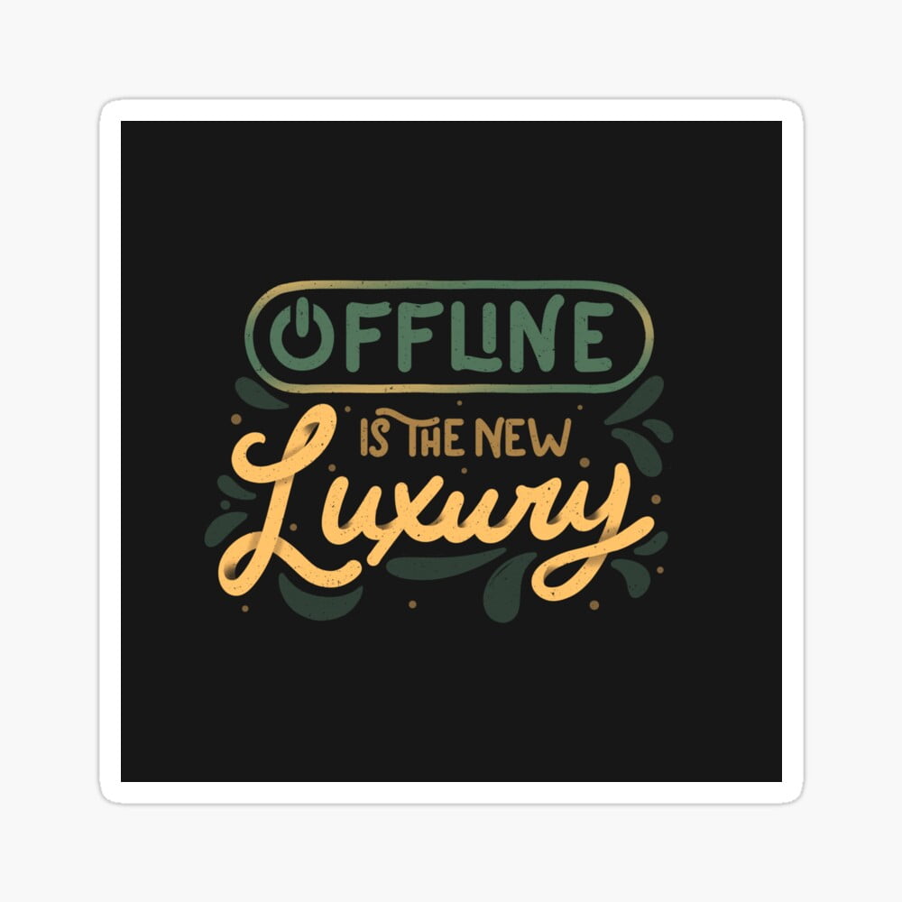 DOPASTICKER Offline Is The New Luxury - Hot Trending Sticker Phone ...