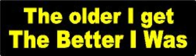 DOPASTICKER The Older I Get The Better I Was Sticker Hard Hat Sticker ...