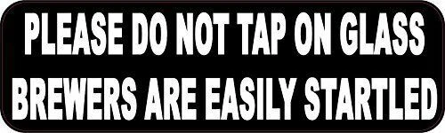 DOPASTICKER Please Do Not Tap On Glass Brewers Are Easily Startled ...