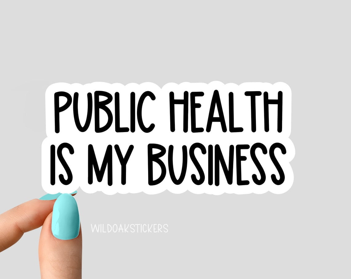 DOPASTICKER Public Health Is My Business Sticker, Public Health Nerd ...
