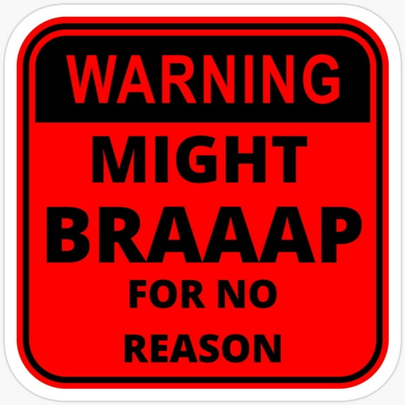 DOPASTICKER Red Braaap, Warning Sign Might Braap For No Reason ...