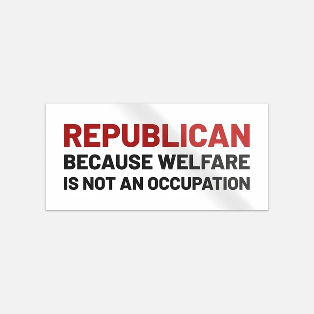 DOPASTICKER Republican Welfare Not An Occupation Sticker Decal Phone ...