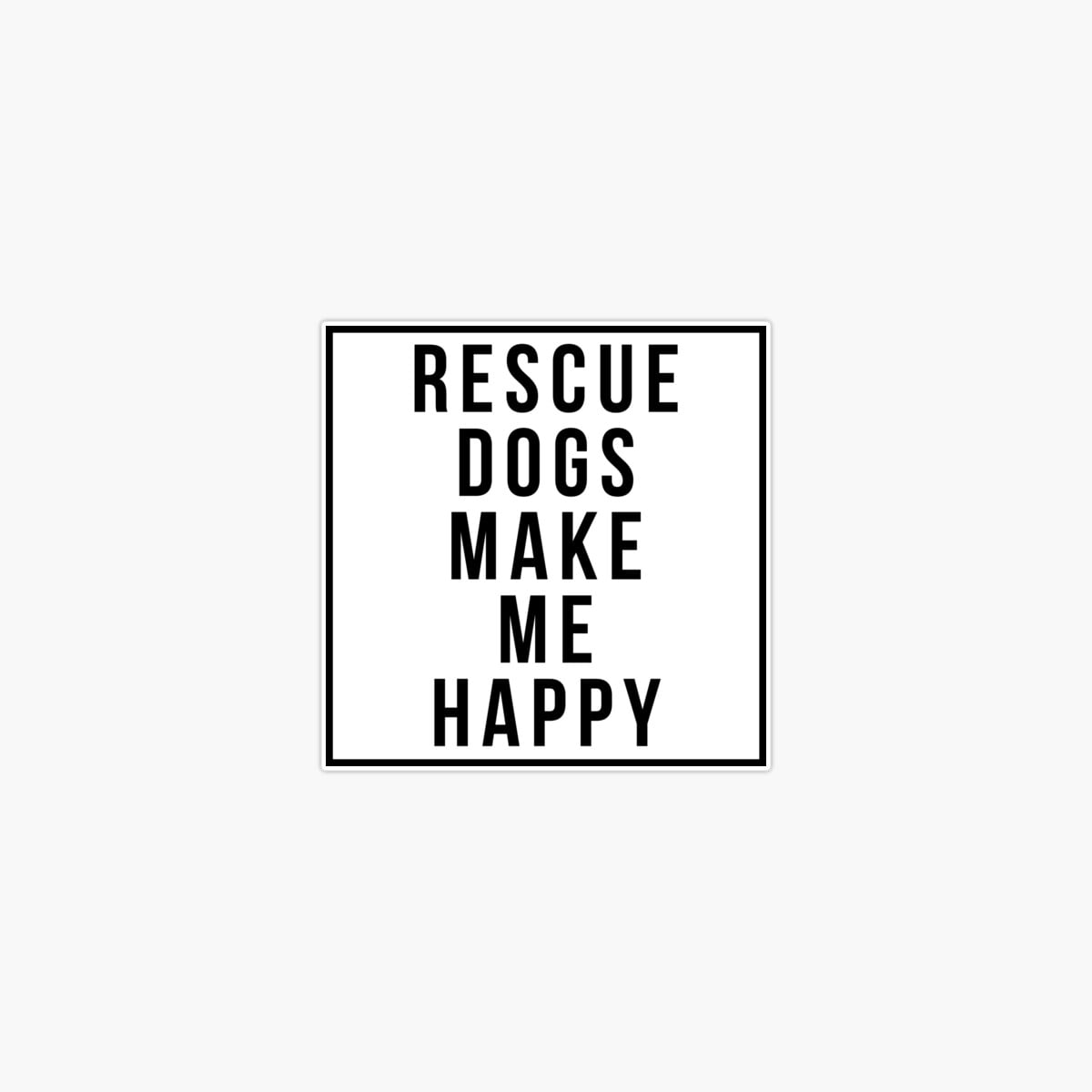 DOPASTICKER Rescue Dogs Make Me Happy (Square) Sticker, Phone Sticker ...