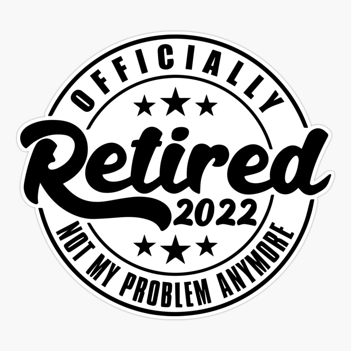 DOPASTICKER Retired 2022 Not My Problem Sticker, Phone Sticker Car ...