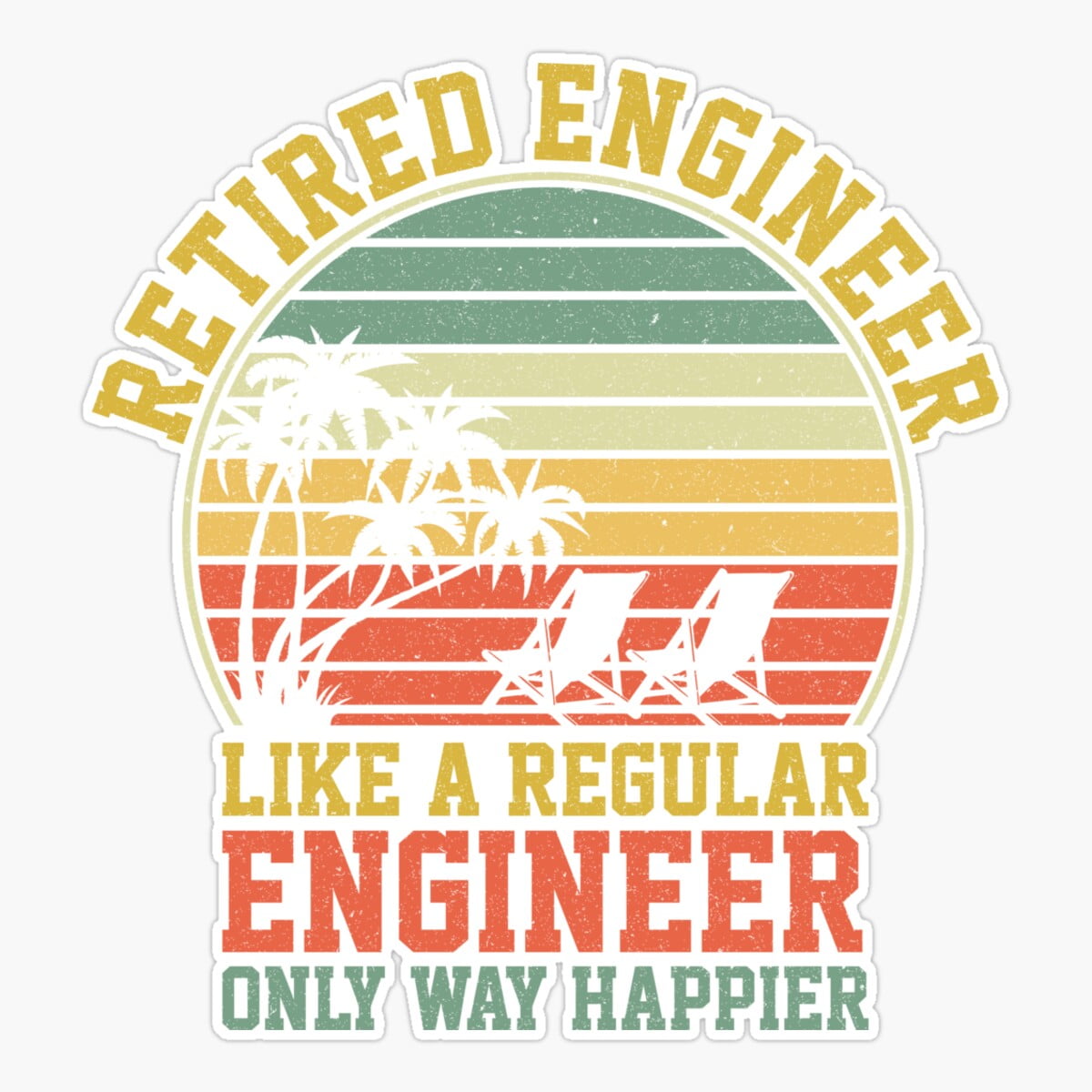 DOPASTICKER Retired Engineer Like A Regular Engineer Only Way Happier ...