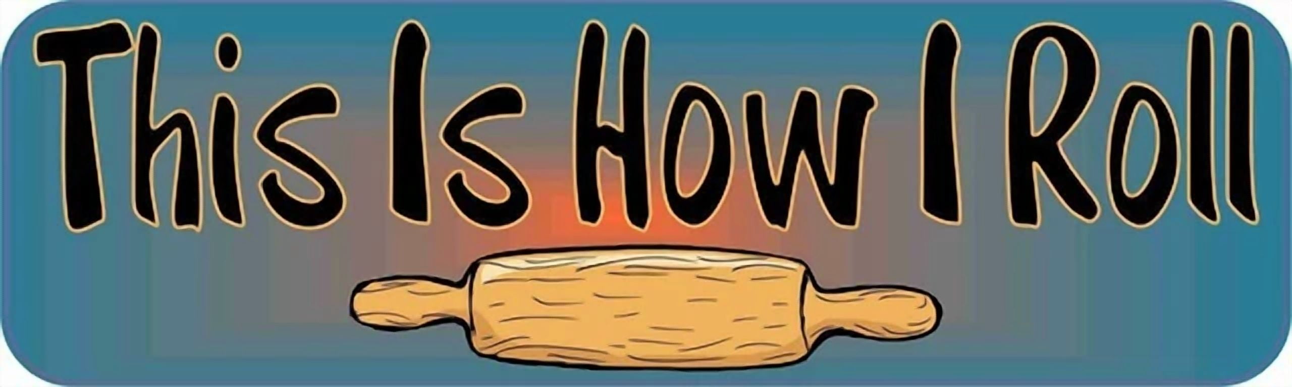 DOPASTICKER Rolling Pin This Is How I Roll Sticker Phone Sticker, Latop ...