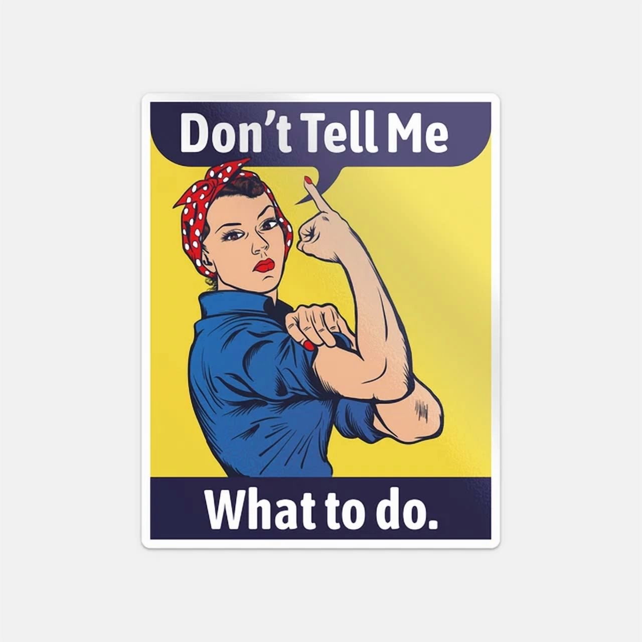 DOPASTICKER Rosie The Riveter Dont Tell Me What To Do Sticker Decal ...