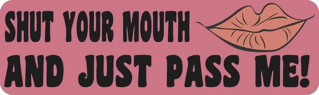 DOPASTICKER Shut Your Mouth And Just Pass Me Sticker Phone Sticker ...