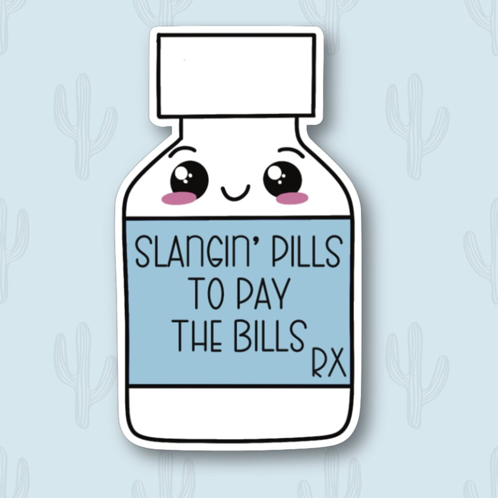 DOPASTICKER Slinging Pills To Pay The Bills, Nurse For Laptop, Pharmacy ...