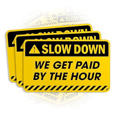 DOPASTICKER Slow Down Sticker We Get Paid By The Hour Sticker Warning ...
