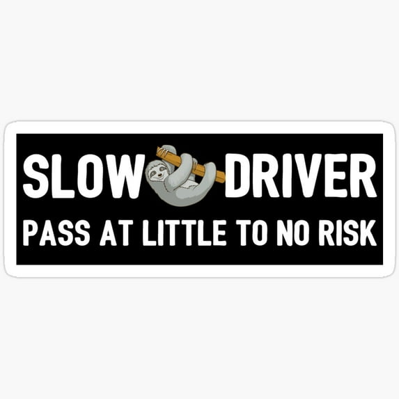 DOPASTICKER Slow Driver Pass At Little To No Risk Car Decorative Laptop ...