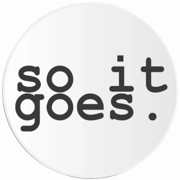 DOPASTICKER So It Goes Sticker Phone Decal Water Bottle Stickers, Cars ...