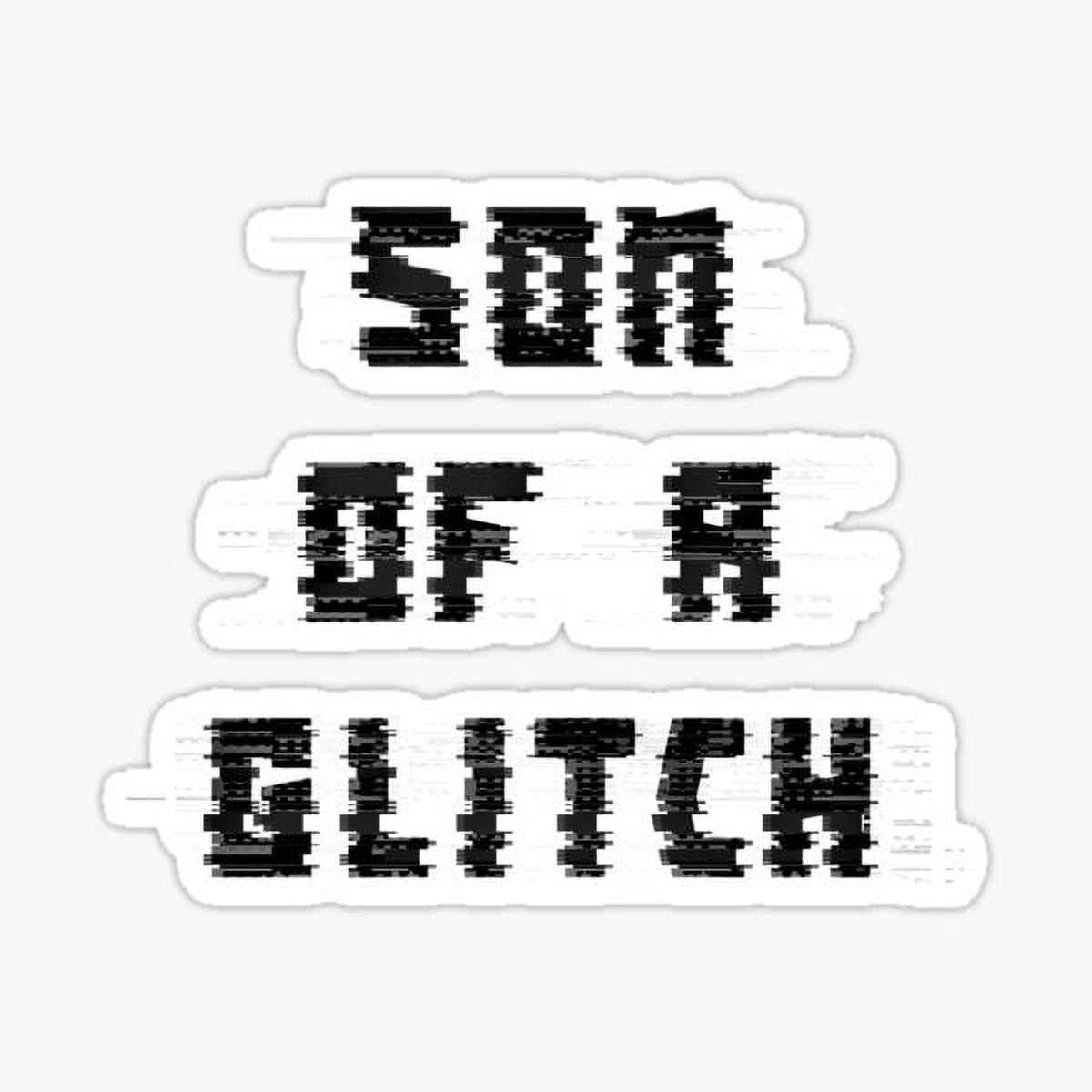 DOPASTICKER Son Of A Glitch Sticker Phone Decal Water Bottle Stickers ...