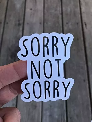 DOPASTICKER Sorry Not Sorry Sticker Decal Sticker Phone Decal Water ...