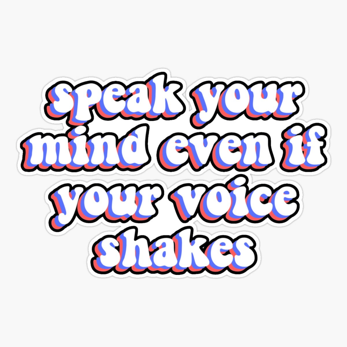 DOPASTICKER Speak Your Mind Even If Your Voice Shakes Rbg Sticker ...