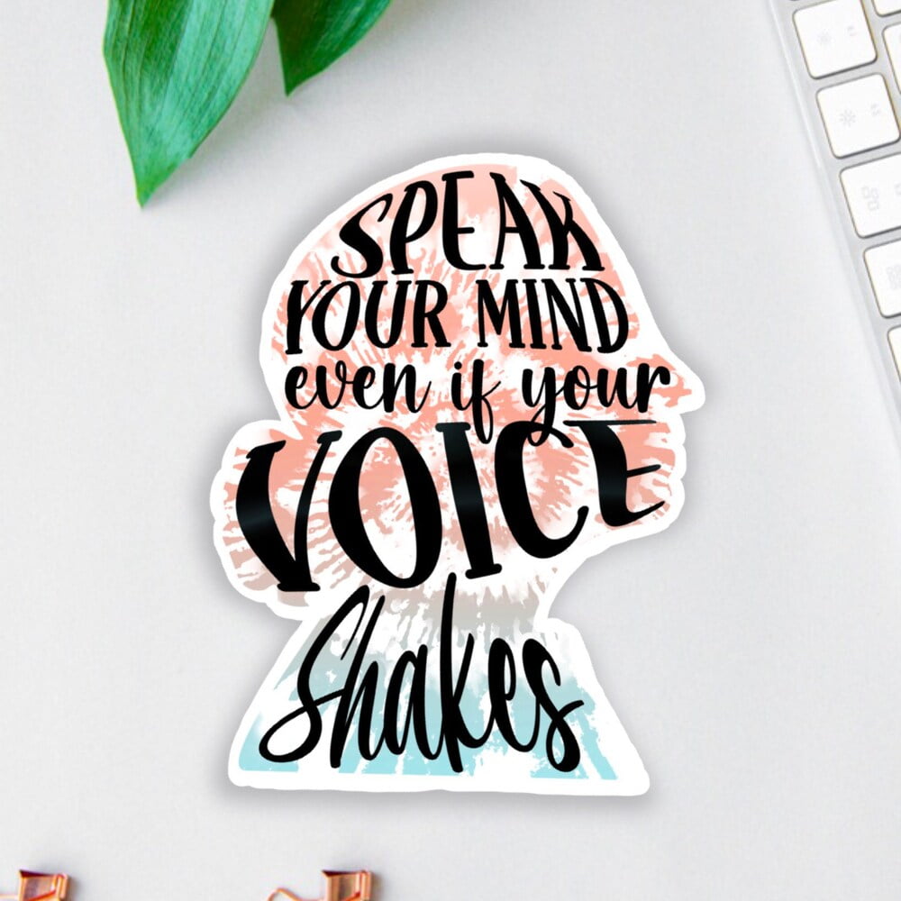 DOPASTICKER Speak Your Mind Even If Your Voice Shakes Sticker, Rbg ...