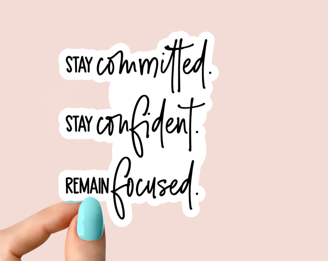 DOPASTICKER Stay Committed Stay Confident Remain Focused Sticker ...