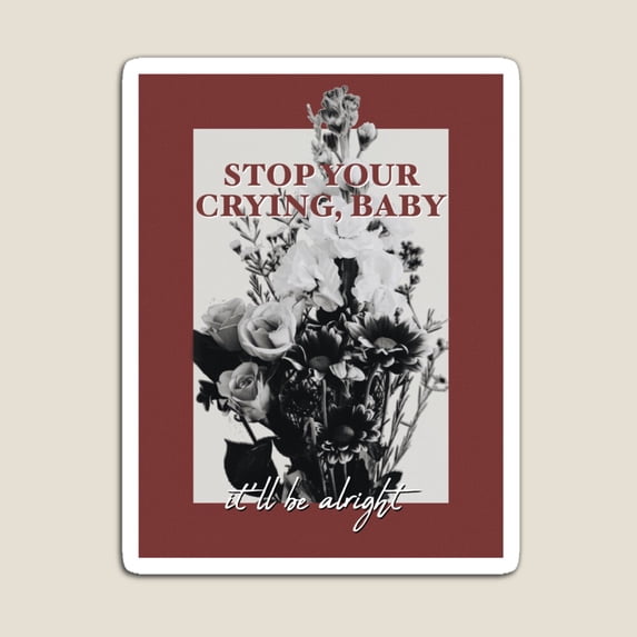 DOPASTICKER Stop Your Crying, Baby, It'Ll Be Alright Sticker, Phone ...