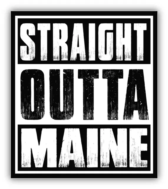DOPASTICKER Straight Outta Maine Usa State Sticker Decal Phone Decal ...