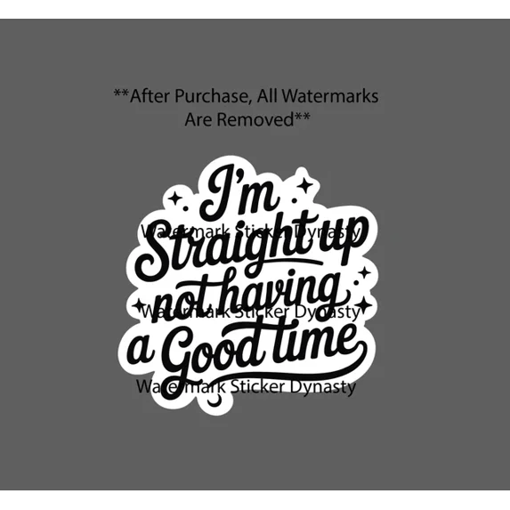 DOPASTICKER Straight Up Not Having A Good Time Sticker Quote Life ...