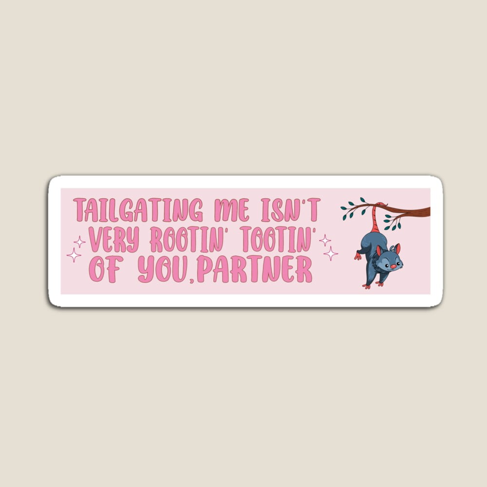 DOPASTICKER Tailgating Me Isn'T Very Rootin Tootin Of Your Partner ...