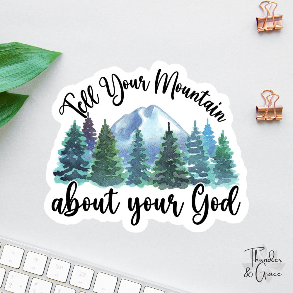 DOPASTICKER Tell Your Mountain About Your God Sticker, Bible Sticker ...