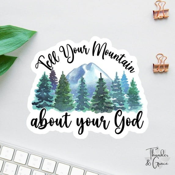 DOPASTICKER Tell Your Mountain About Your God Sticker, Bible Sticker ...